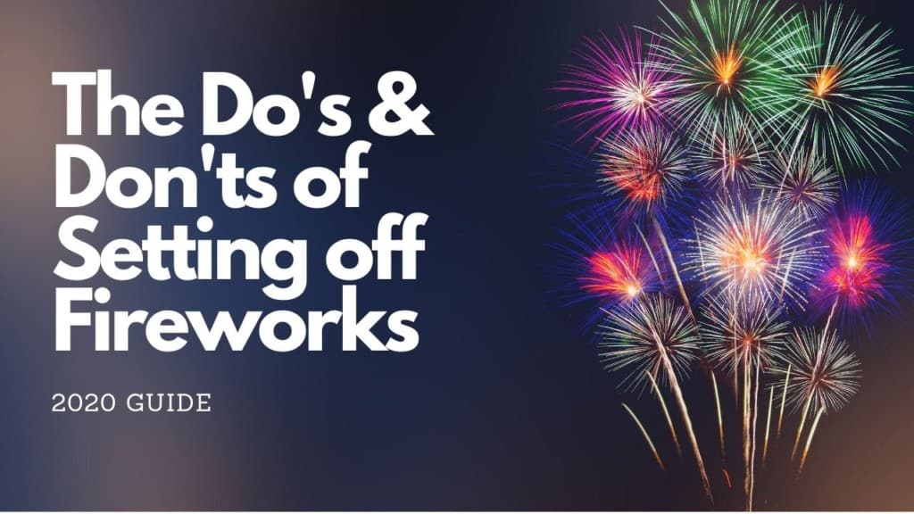 The Do s Don ts Of Setting Off Fireworks Fireworks 4 Your The Do s Don ts Of Setting Off Fireworks Fireworks 4 Your