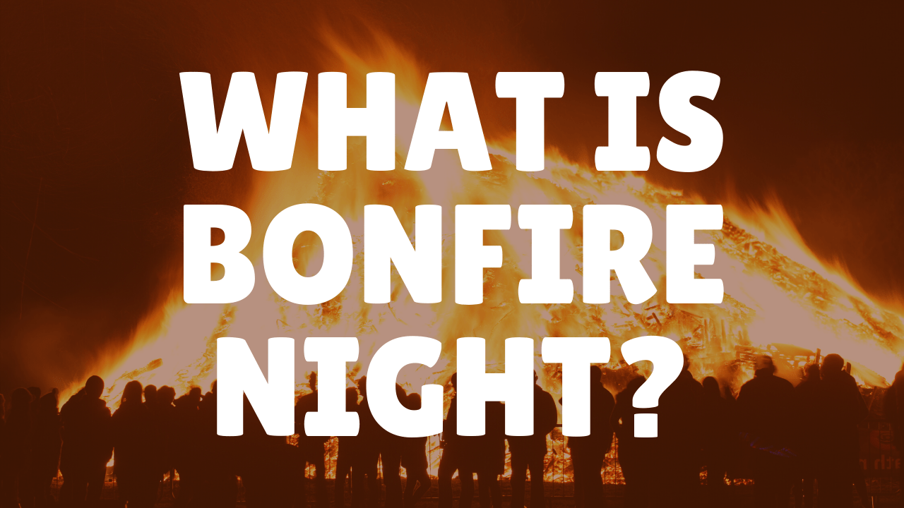 What Is Bonfire Night? - Fireworks 4 You